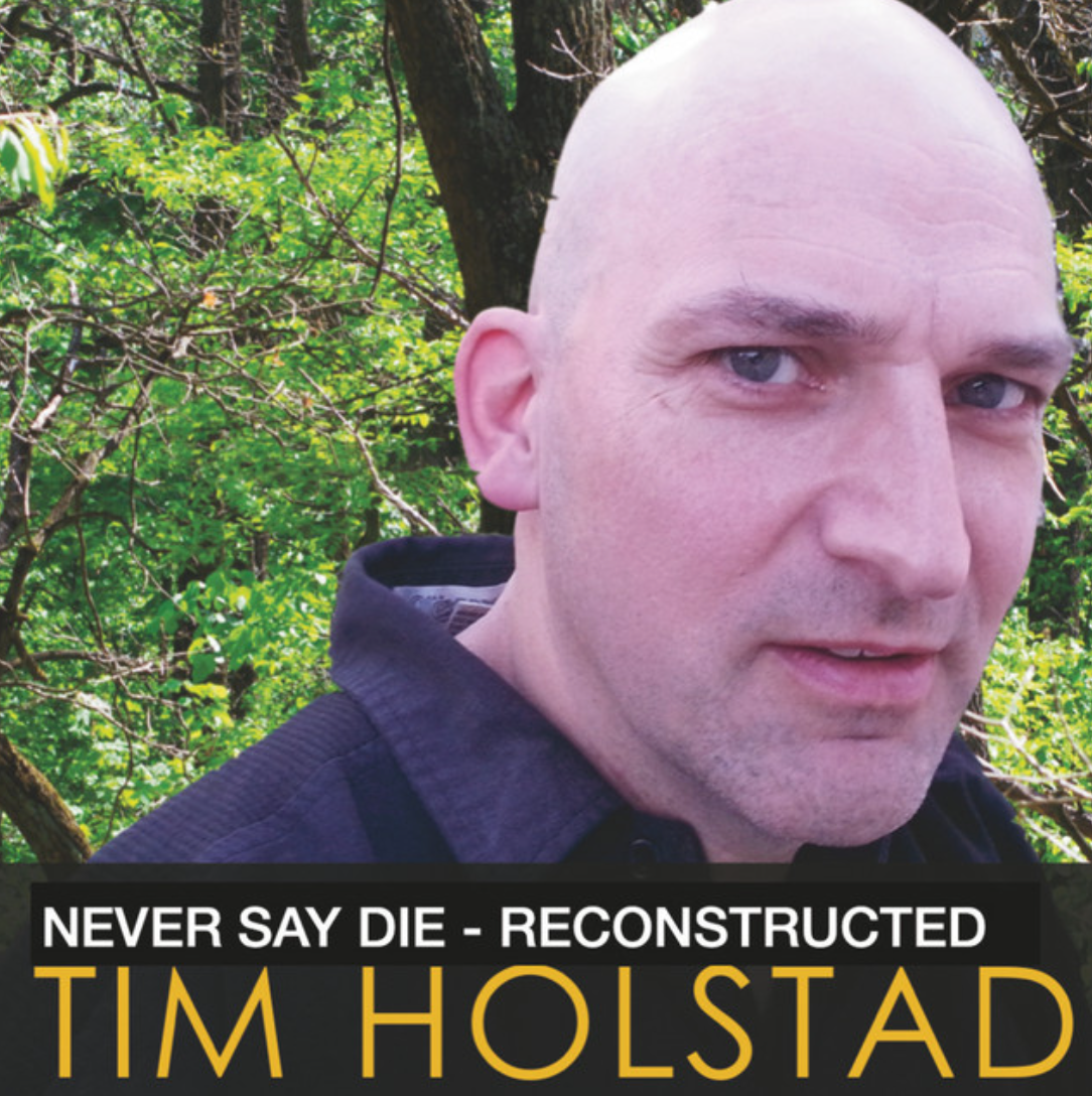 Album - Never Say Die - Reconstructed (CD) – timholstad.com